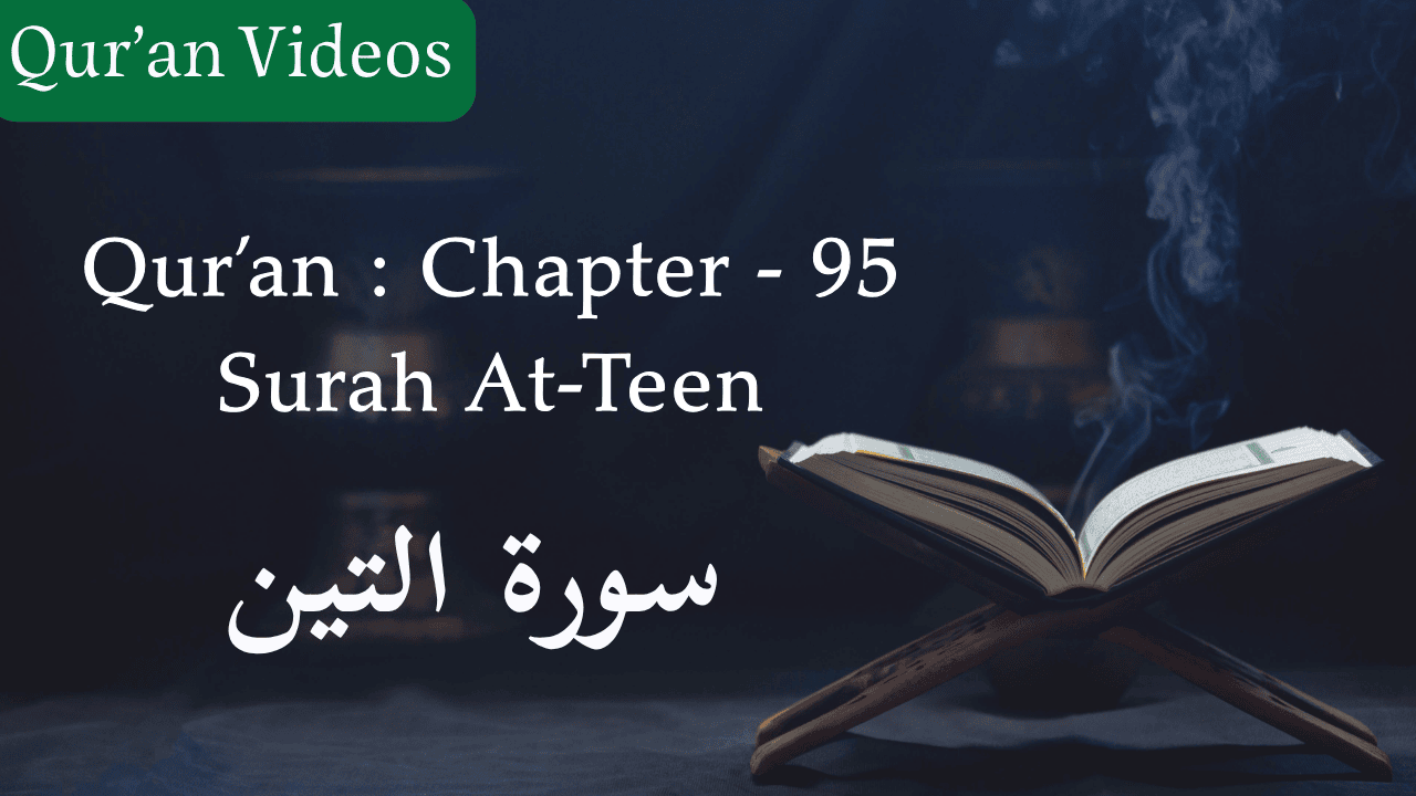 Qur’an : Chapter – 95 (Surah At-Teen) - Obedient Souls